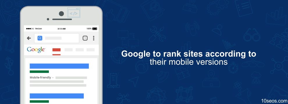 Google To Rank Sites According To Their Mobile Versions