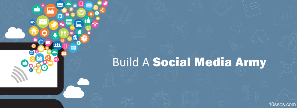 How To Build A Social Media Army